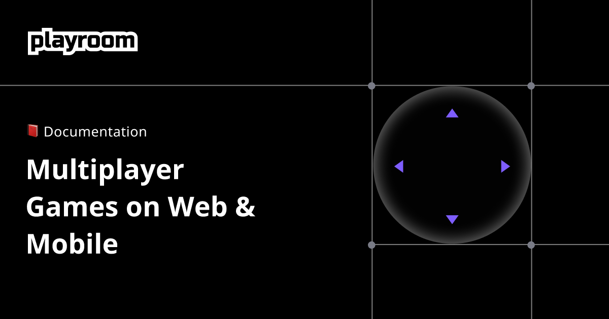 Multiplayer Games on Web & Mobile - Playroom Kit